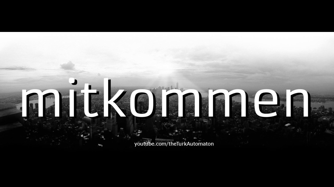 How to pronounce mitkommen in German - YouTube