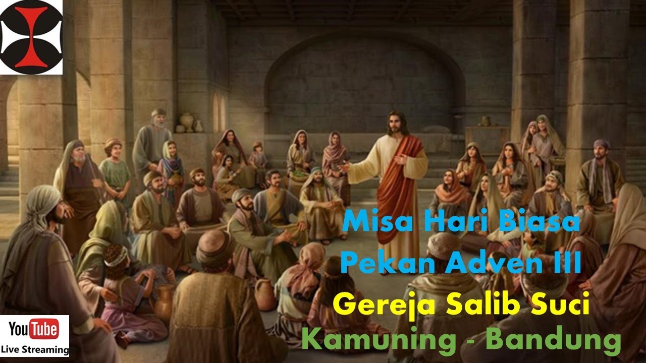 Misa Hari Biasa, Pekan Advent III | 12 Des 2022. Pkl 05:45 WIB | Gereja ...