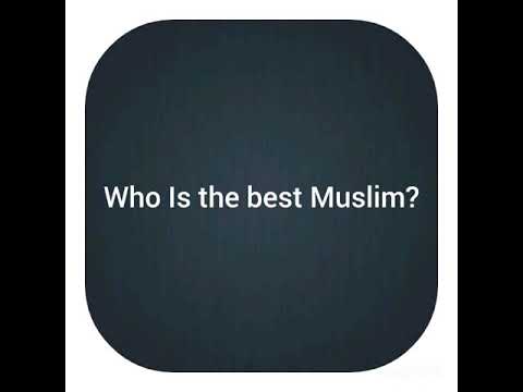 Who Is the best Muslim - YouTube