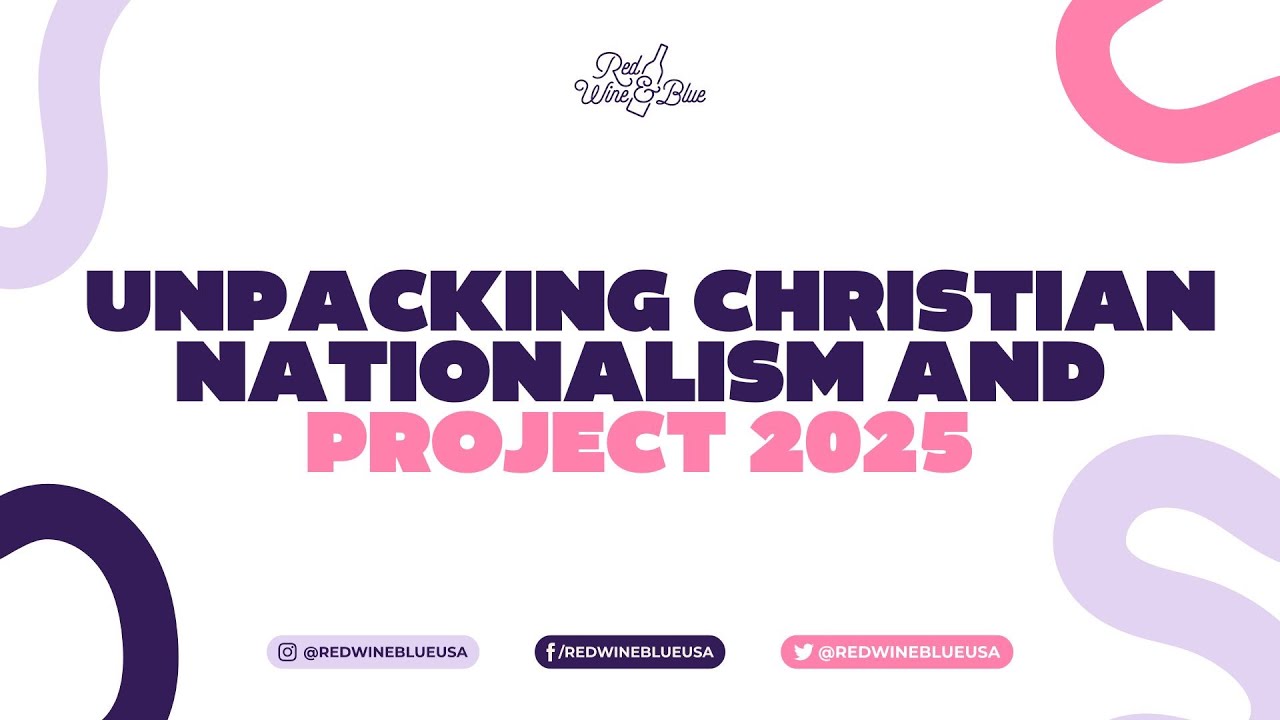 Unpacking Christian Nationalism and Project 2025 - YouTube
