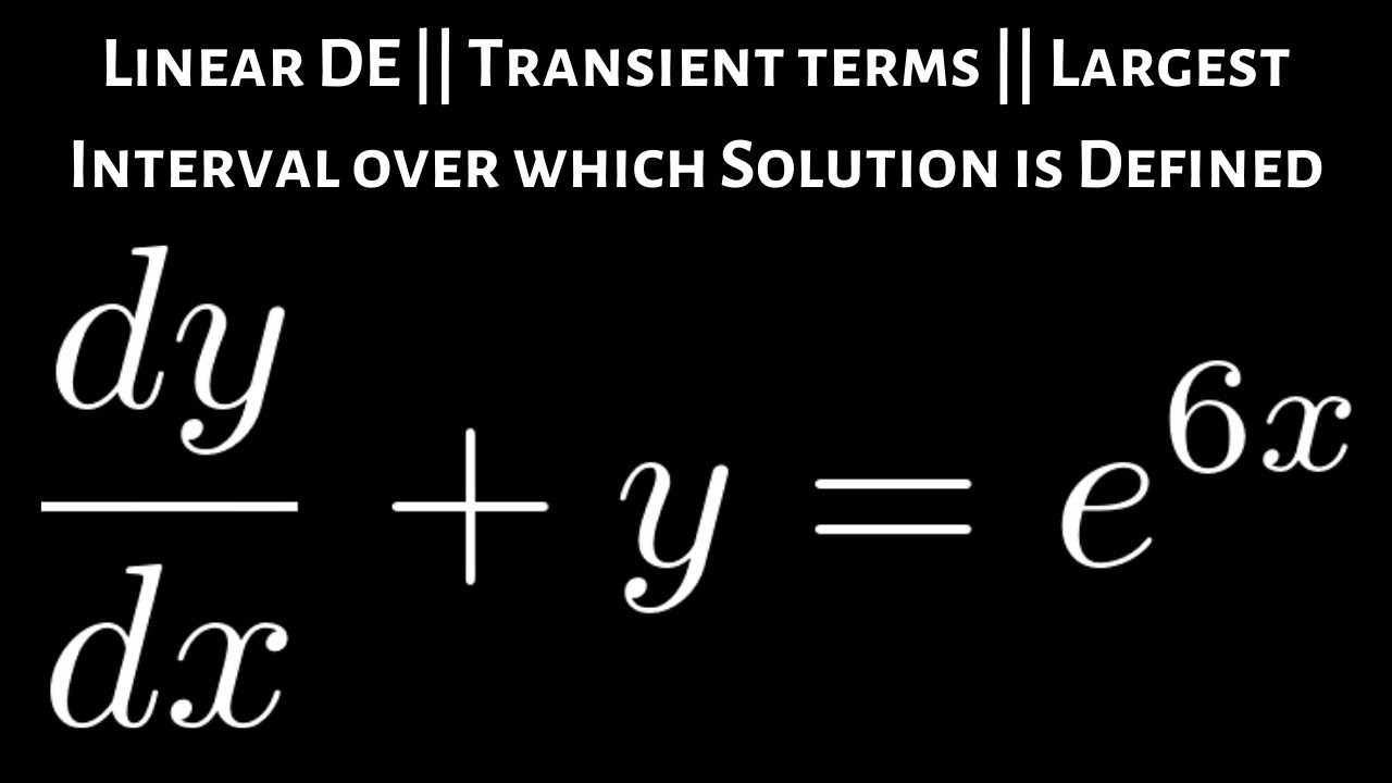 Linear Differential Equation Dy dx Y E 6x Transient Terms