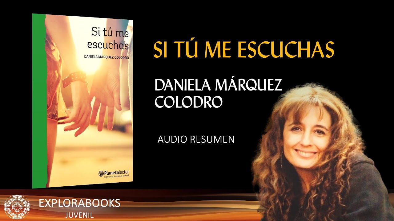 Daniela Marquez Si Tú Me Escuchas Resumen Análisis Y Cuestionario