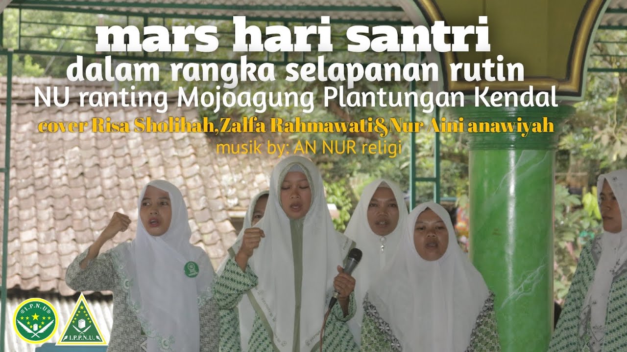 mars hari santri (dalam rangka selapanan rutin ) NU ranting Mojoagung ...