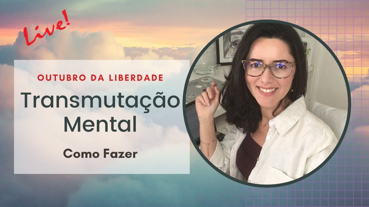 O Que É Transmutação Mental e Como Realizar - YouTube