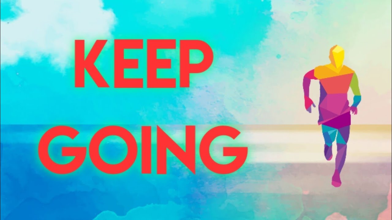Keep Going - YouTube