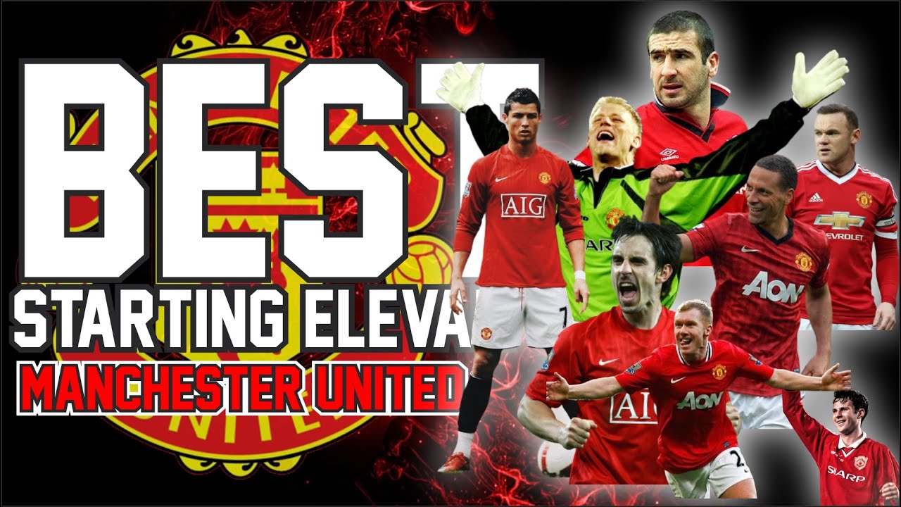 Manchester United Best Starting Line up 11 All The Time // Squad ...