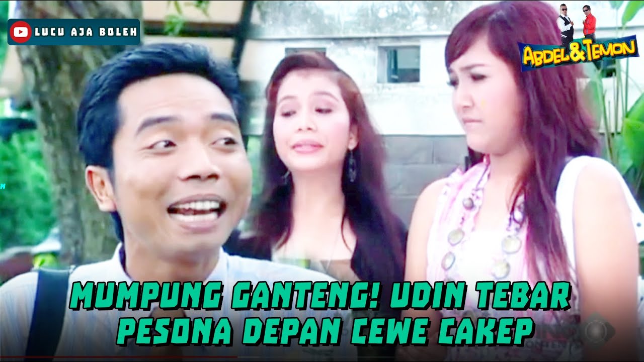 MUMPUNG GANTENG! UDIN TEBAR PESONA DEPAN CEWE CAKEP - ABDEL & TEMON ...