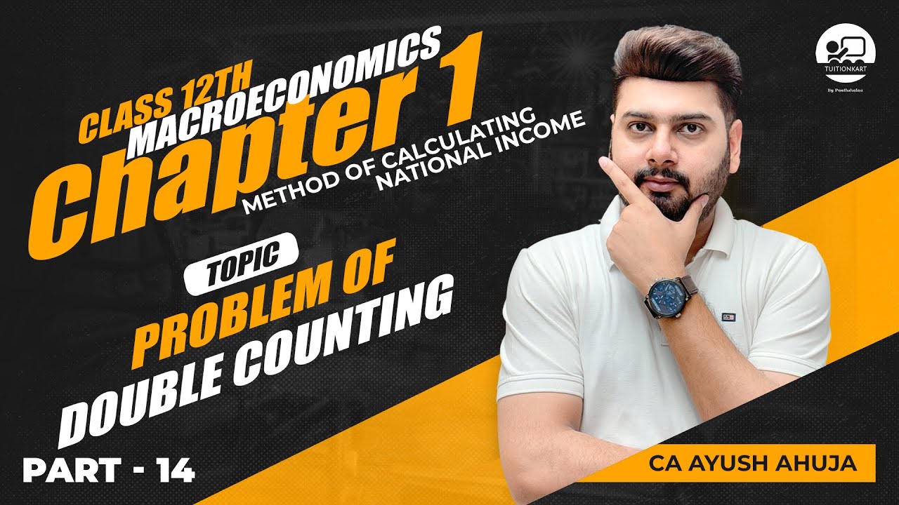 Class 12|Part - 14|Problem of Double Counting |Methods Calculating ...