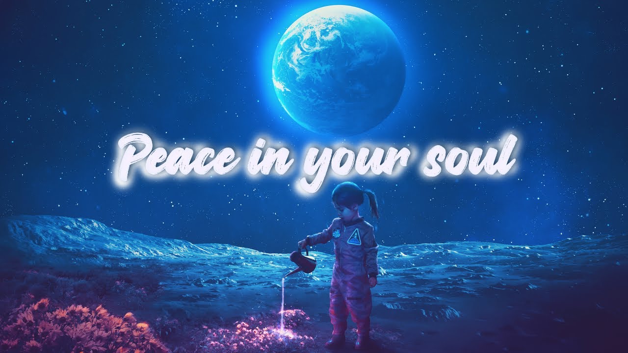 Peace in your soul. Peaceful Meditation Music and Natural Sounds for ...