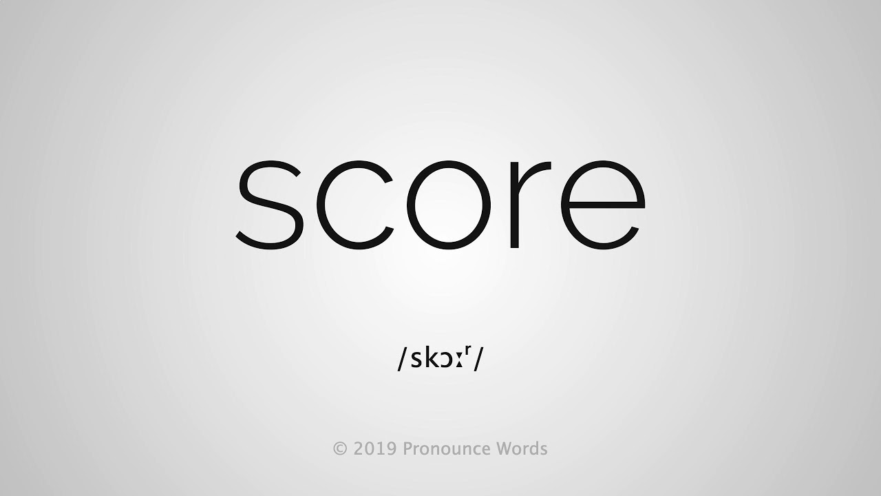 How To Pronounce Score - YouTube