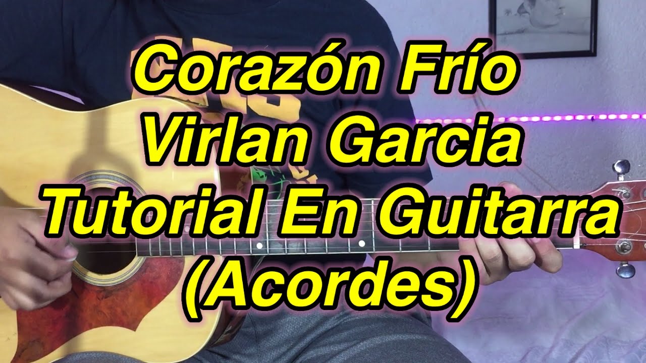 Corazón Frío Tutorial Virlan Garcia (Acordes) - YouTube
