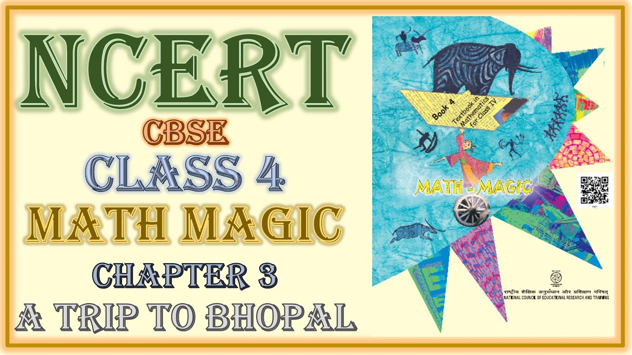 NCERT - CBSE - Grade 4 - Math Magic - Chapter 3: A trip to Bhopal - YouTube