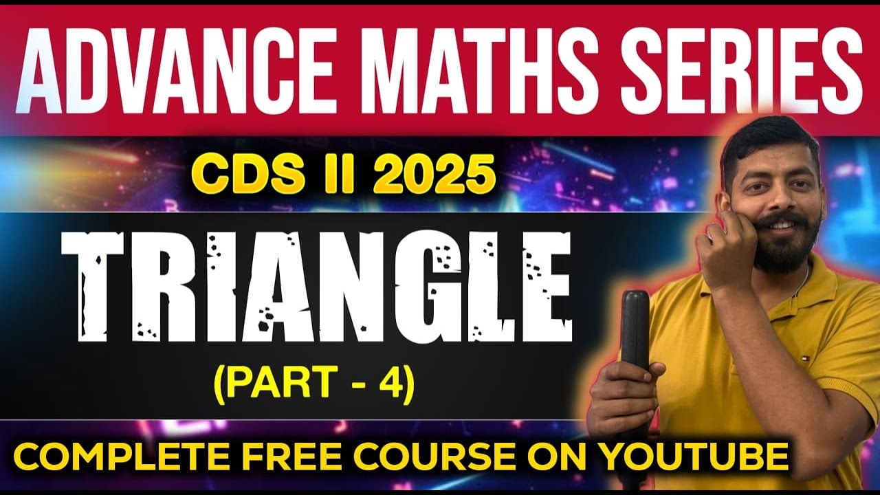 Triangle | Part 4 | CDS 2 2025 | By Sahill Sir | ADVANCE MATHS SERIES | TAKSHILA CLASSES. - YouTube