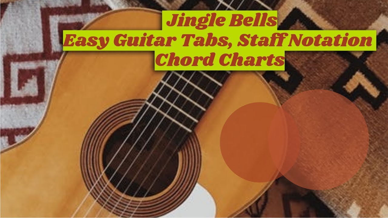 🎶 JINGLE BELLS | EASY GUITAR TABS, STAFF NOTATION & CHORD CHART 🎶 - YouTube