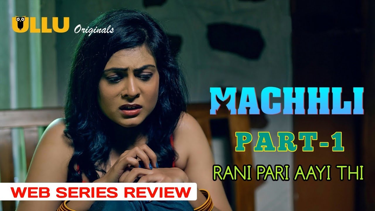 Machhli Web Series Review | Ye Kya hai Yaar🥴 | Ullu Original | Series ...