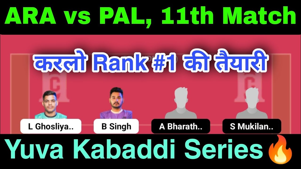 ARA vs PAL Today Match Dream11 Prediction, PAL vs ARA Dream11 Kabaddi Team, ara vs pal gl picks ...