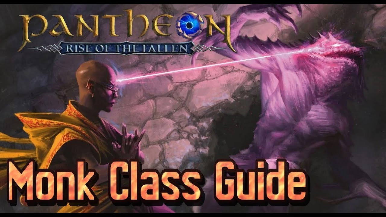 Pantheon Rise of the Fallen Monk Class Guide - YouTube
