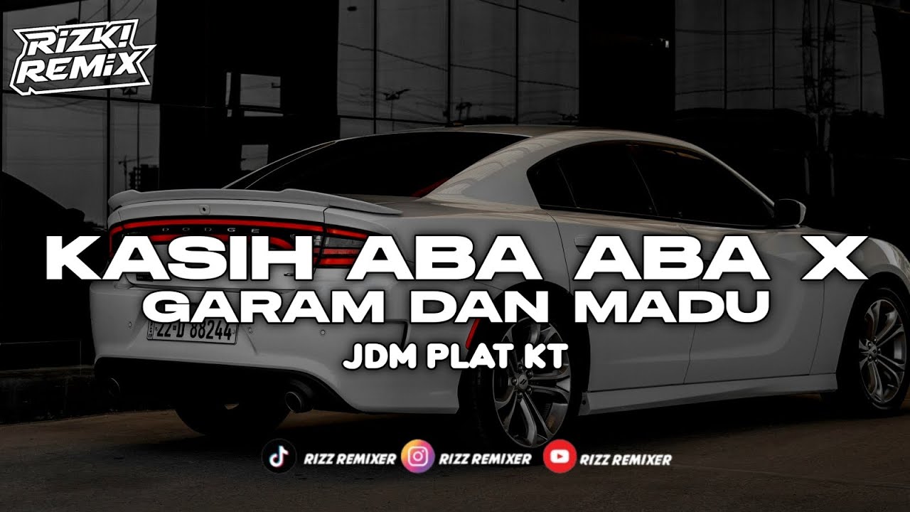 DJ KASIH ABA ABA X GARAM DAN MADU PLAT KT VIRAL TIKTOK TERBARU 2025 🎧 ...