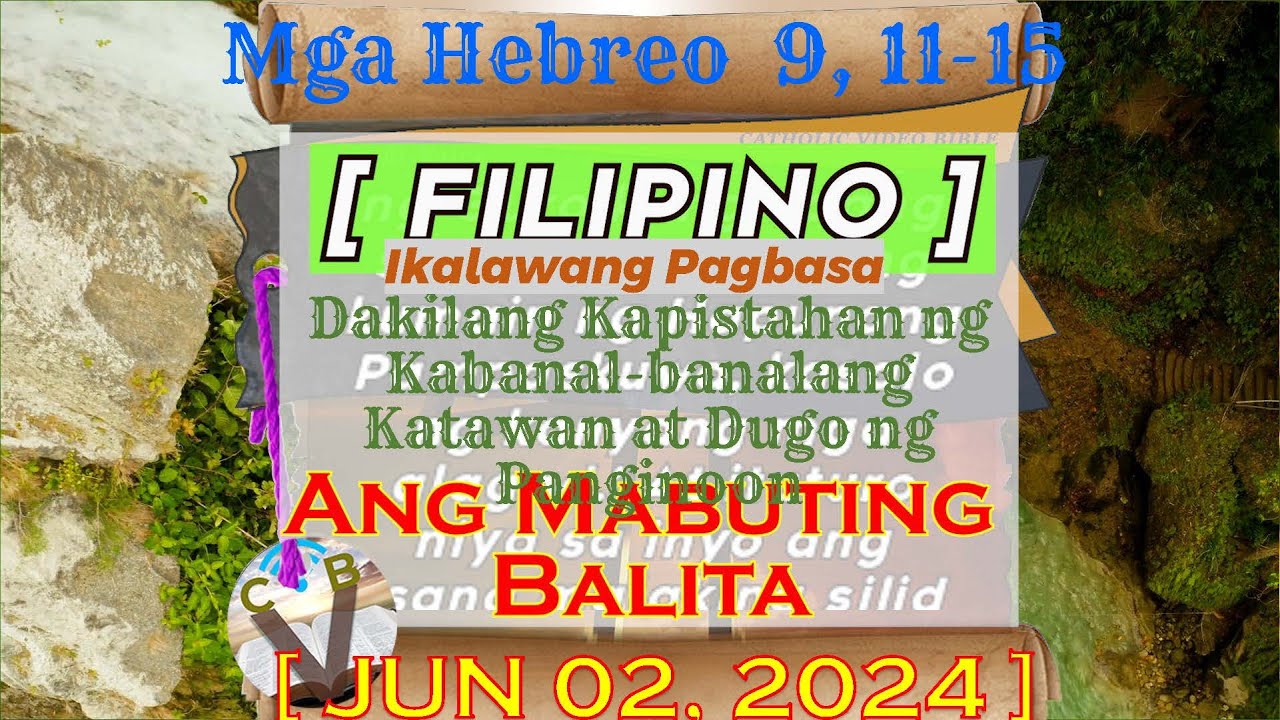 Ang Mabuting Balita IKALAWANG PAGBASA ~ FILIPINO ~ ll LINGGO 06 02 24 ...