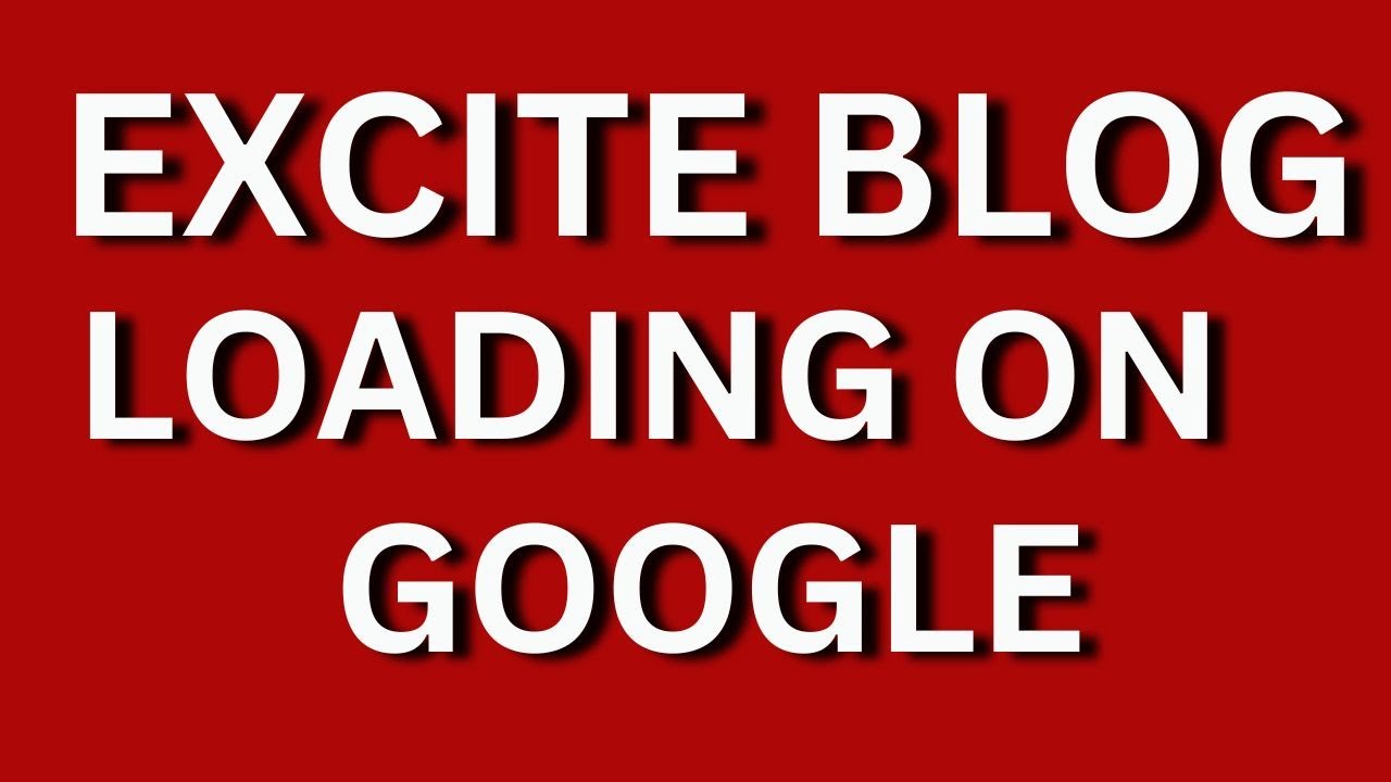 How to Start Loading of Your Excite Blog Website on Google - YouTube
