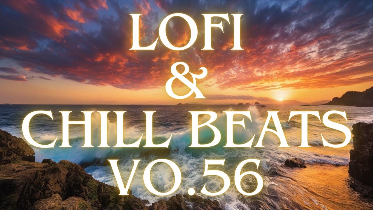 Lofi & Chill Beats vo.56 🎧Lofi Hip Hop Radio Lofi Music | Chill Beats ...