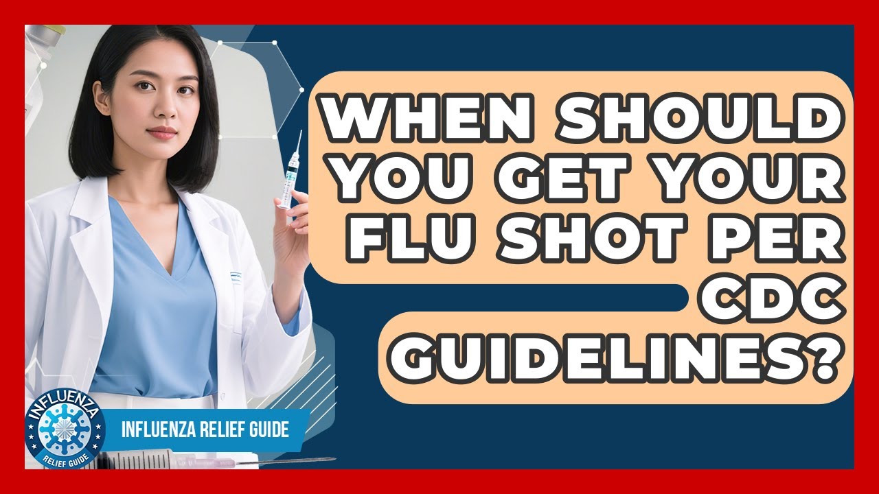 When Should You Get Your Flu Shot Per CDC Guidelines? - Influenza ...