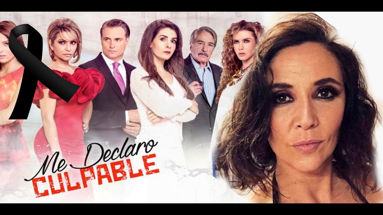 Famosa actriz de la telenovela Me Declaro Culpable muere al ser ...