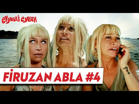 Firuzan Abla Sahneleri #4 - Eyyvah Eyvah
