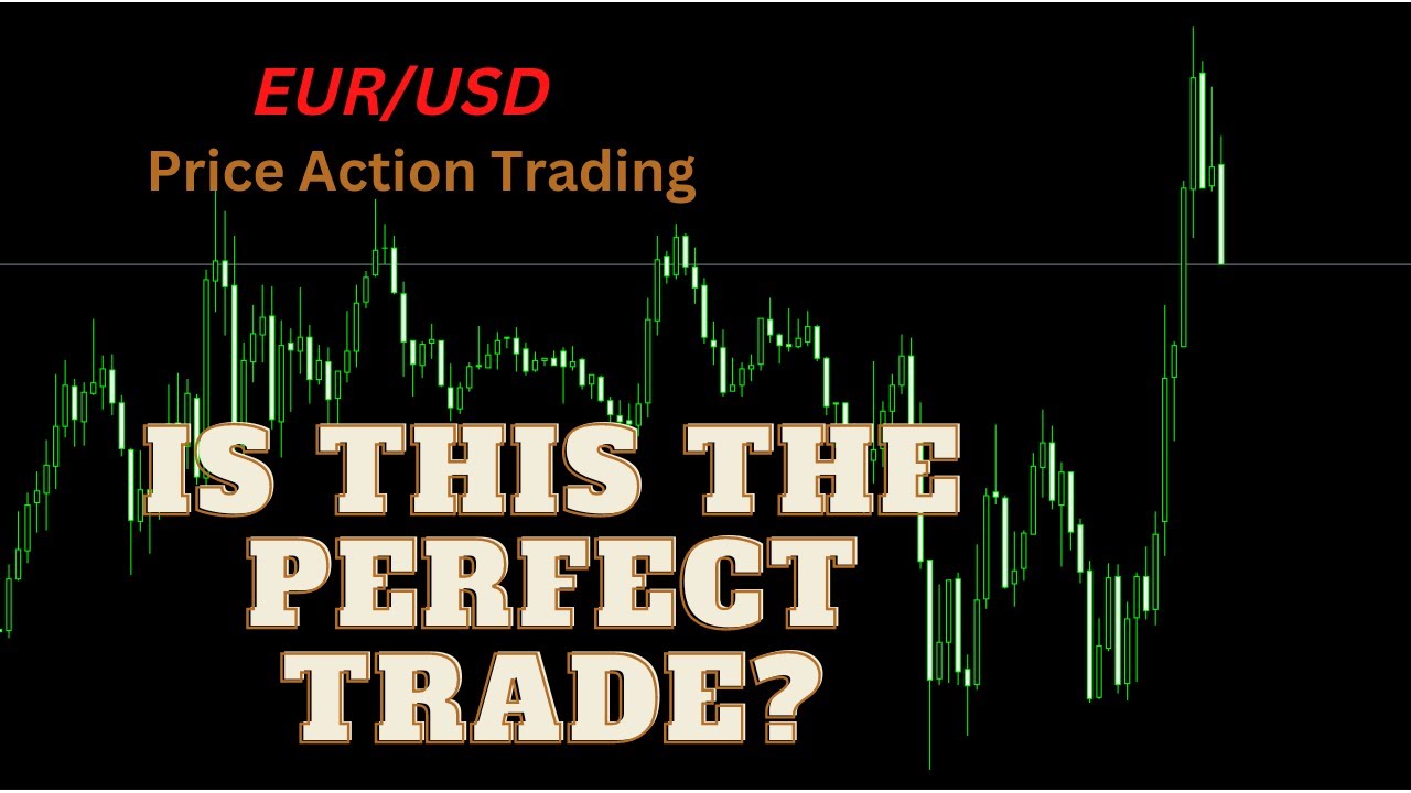 Finding The Perfect Trade Using Price Action Forex Trading - YouTube