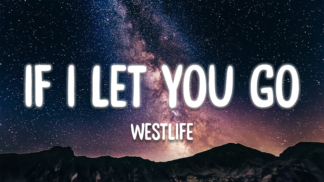 Westlife - If I Let You Go (Lyrics) - YouTube