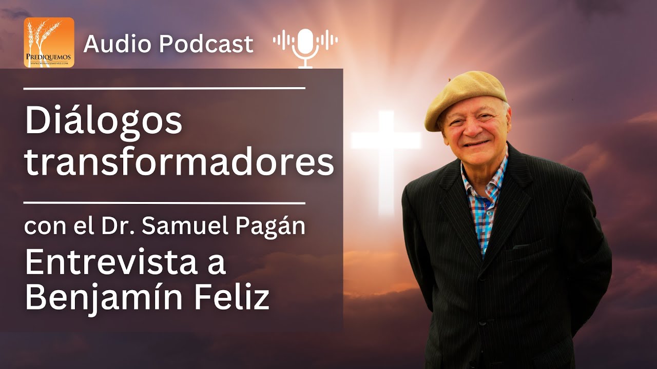 Dialogos Transformadores con el Dr. Samuel Pagán - Audio Podcast ...