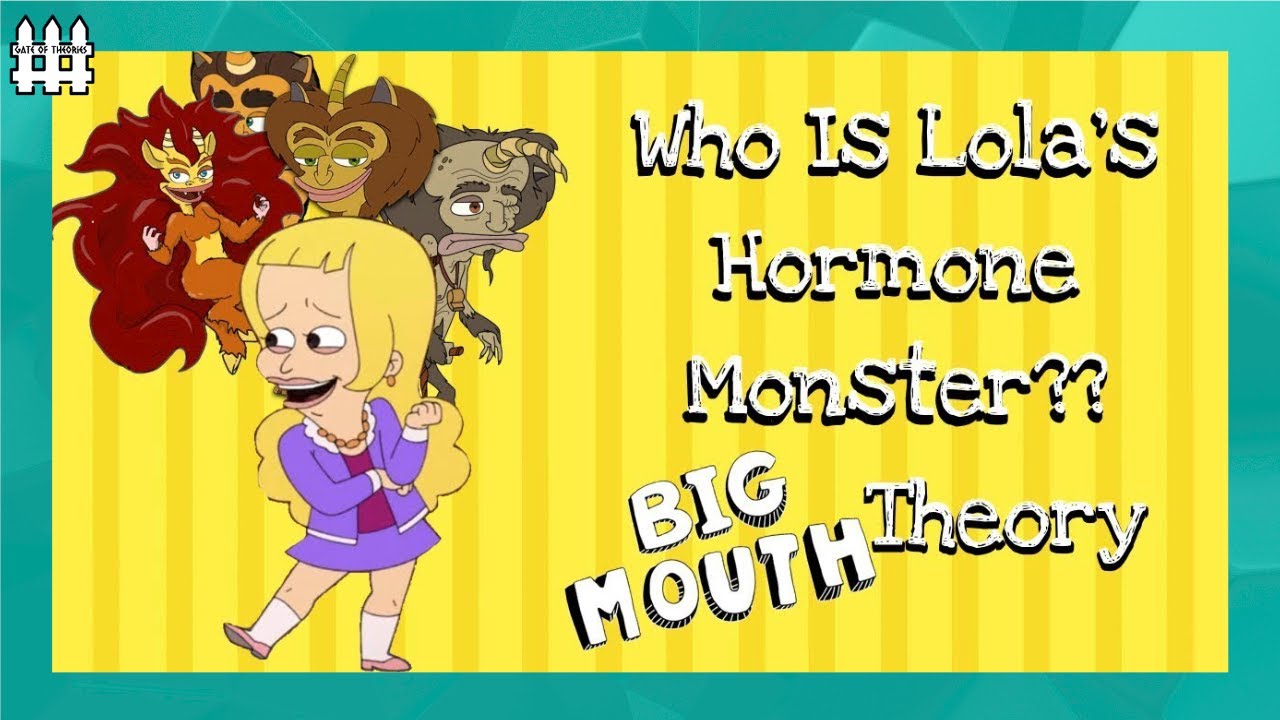 Who is Lola's Hormone Monster??? Big Mouth Theory - YouTube