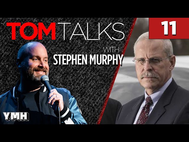 Tom Talks - Ep11 w/ DEA Agent Stephen Murphy – YMH Studios