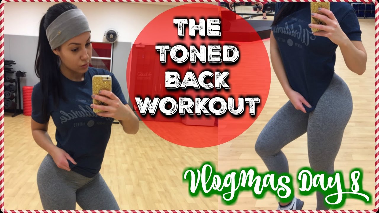 THE TONED BACK WORKOUT! VLOGMAS 8 - YouTube