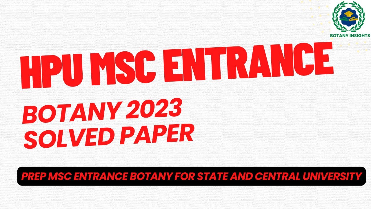HPU MSC ENTRANCE BOTANY 2023 | SOLVED PAPER || PREP MSC ENTRANCE BOTANY ...