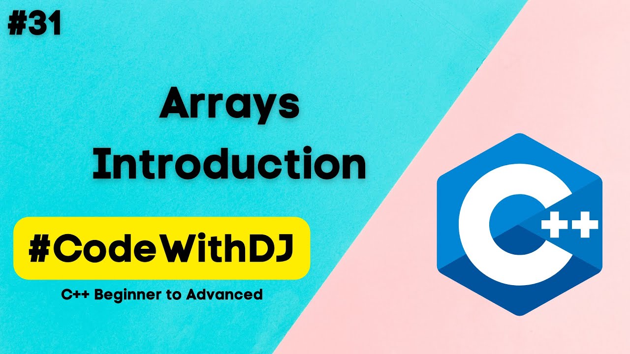 #31 Arrays Introduction | C++ Beginner to Advanced | INIT Tech Labs | #CodeWithDJ - YouTube
