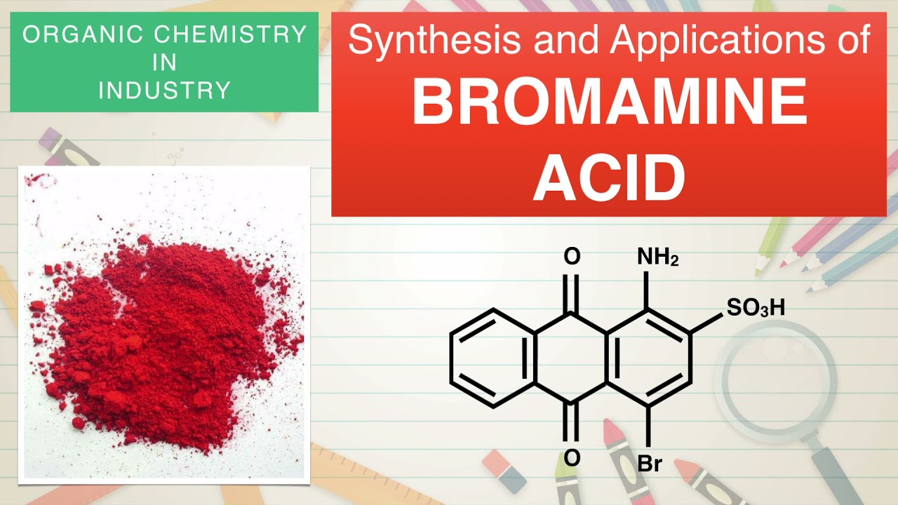 Synthesis and Applications of Bromamine Acid - ORGANIC CHEMISTRY IN ...