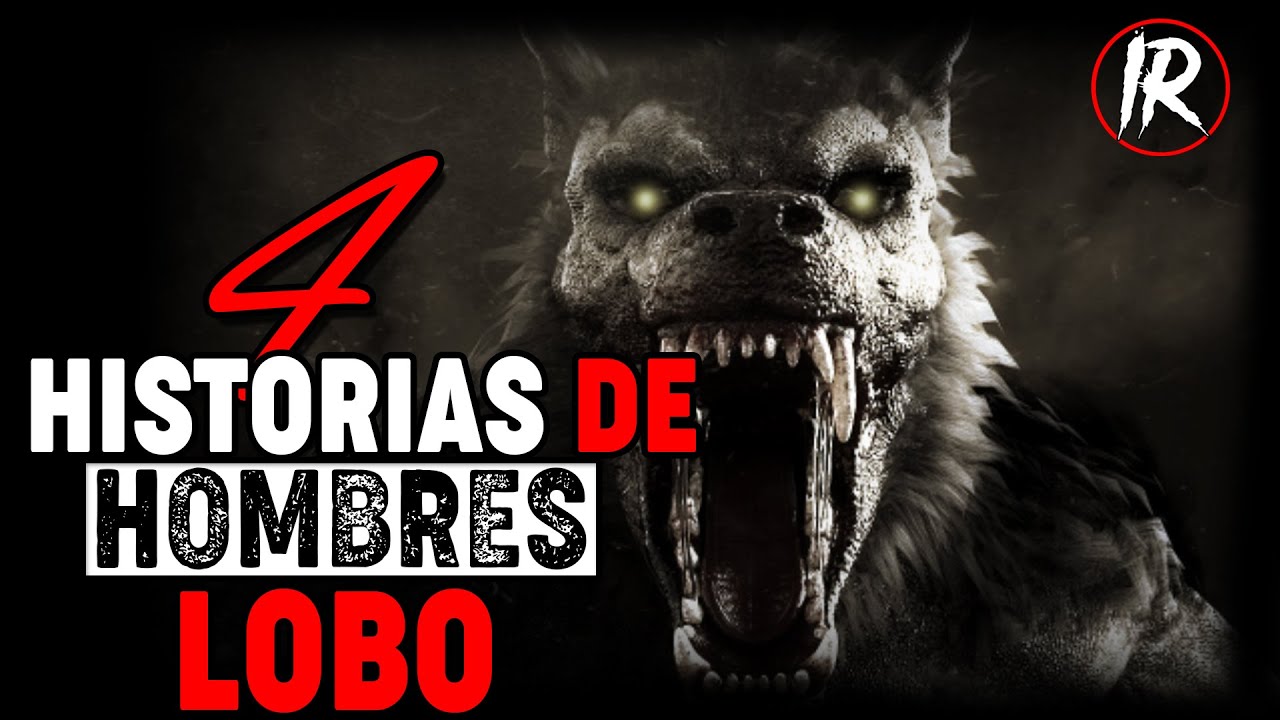 4 IMPACTANTES Relatos De HOMBRES LOBO | HISTORIAS DE TERROR REALES ...
