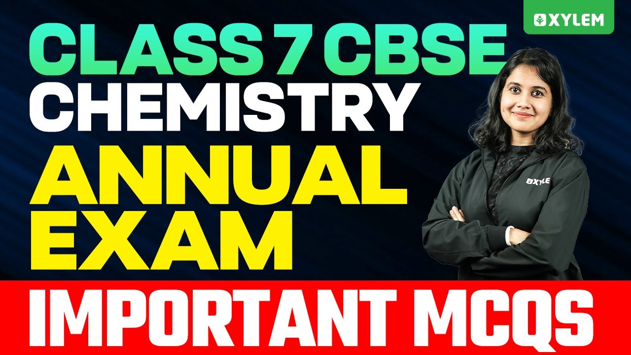 Class 7 CBSE Chemistry Annual Exam - Important MCQs | Xylem Class 7 ...