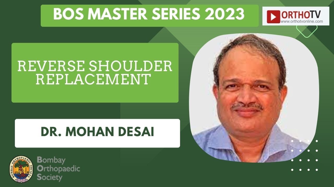 BOS Master Series 2023 : Reverse Shoulder Replacement - Dr. Mohan Desai - YouTube