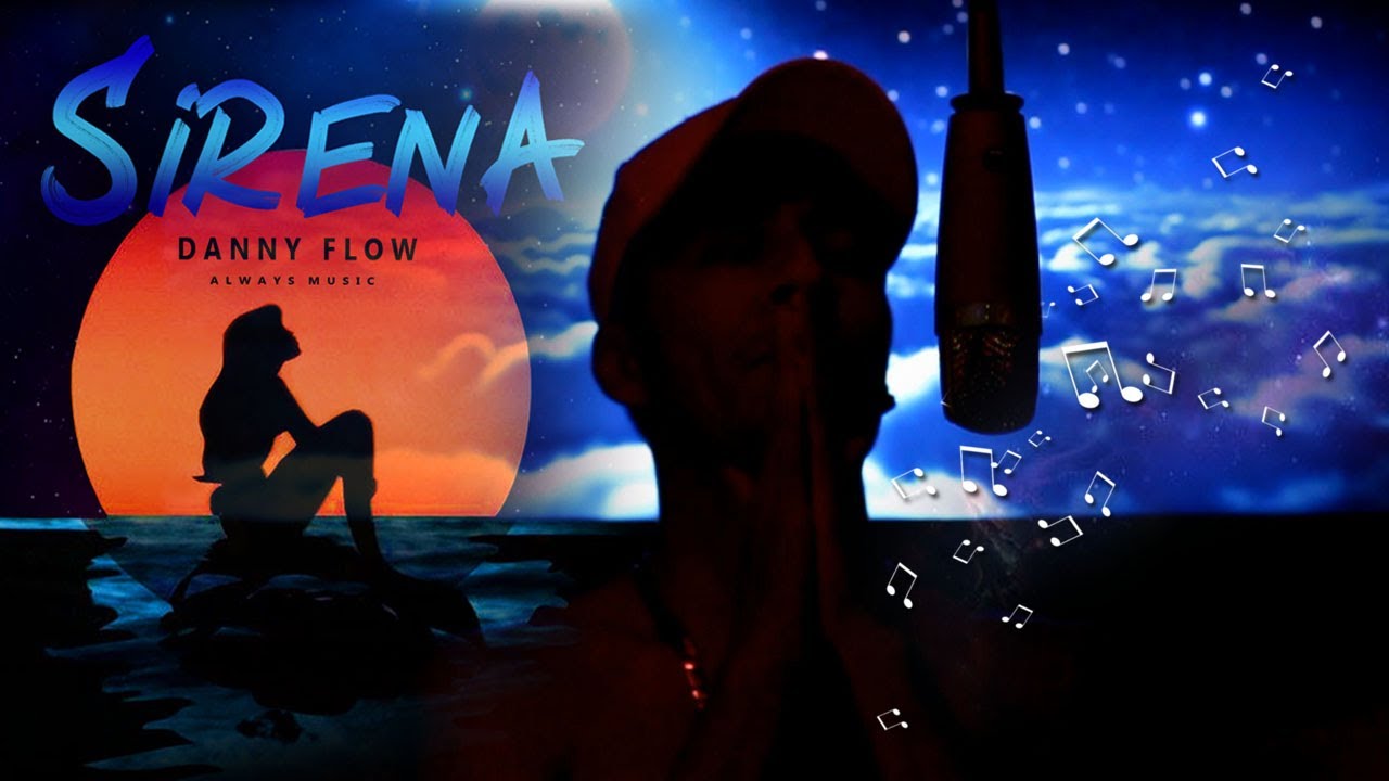 SIRENA ️ Danny Flow | (Video Lyric) Rap 2022 🎹🎶 - YouTube