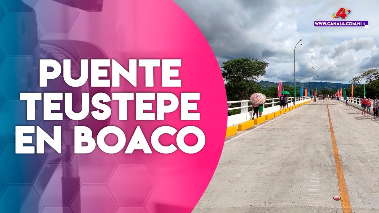 Gobierno Sandinista inaugura Puente Teustepe en Boaco - YouTube
