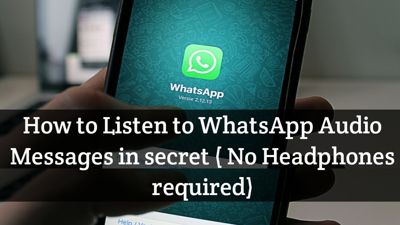 How To Listen To Whatsapp Audio In Secret Whatsapp Audio Privacy how-to-listen-to-whatsapp-audio-in-secret-whatsapp-audio-privacy