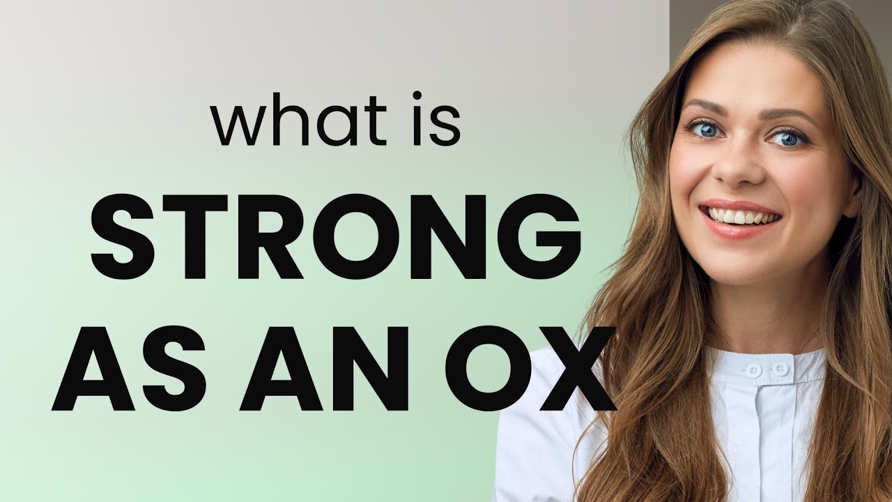 Understanding Idioms: "Strong as an Ox" - YouTube