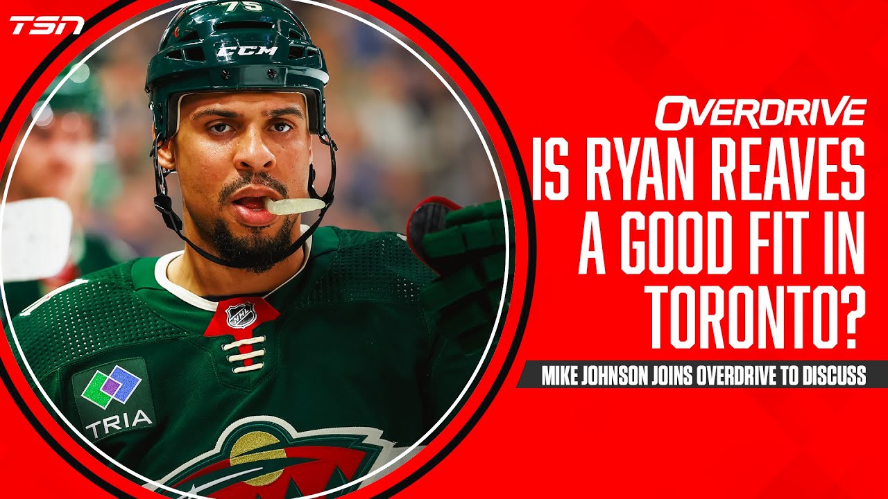 Is Ryan Reaves a good fit in Toronto? - OverDrive | Part 2 | June 30th ...