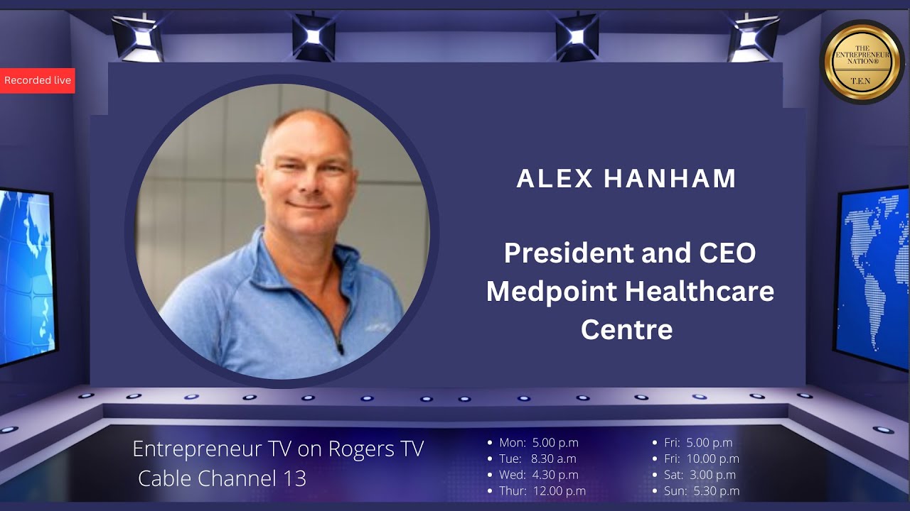 Alex Hanham, President and CEO, Medpoint Healthcare Centre - YouTube