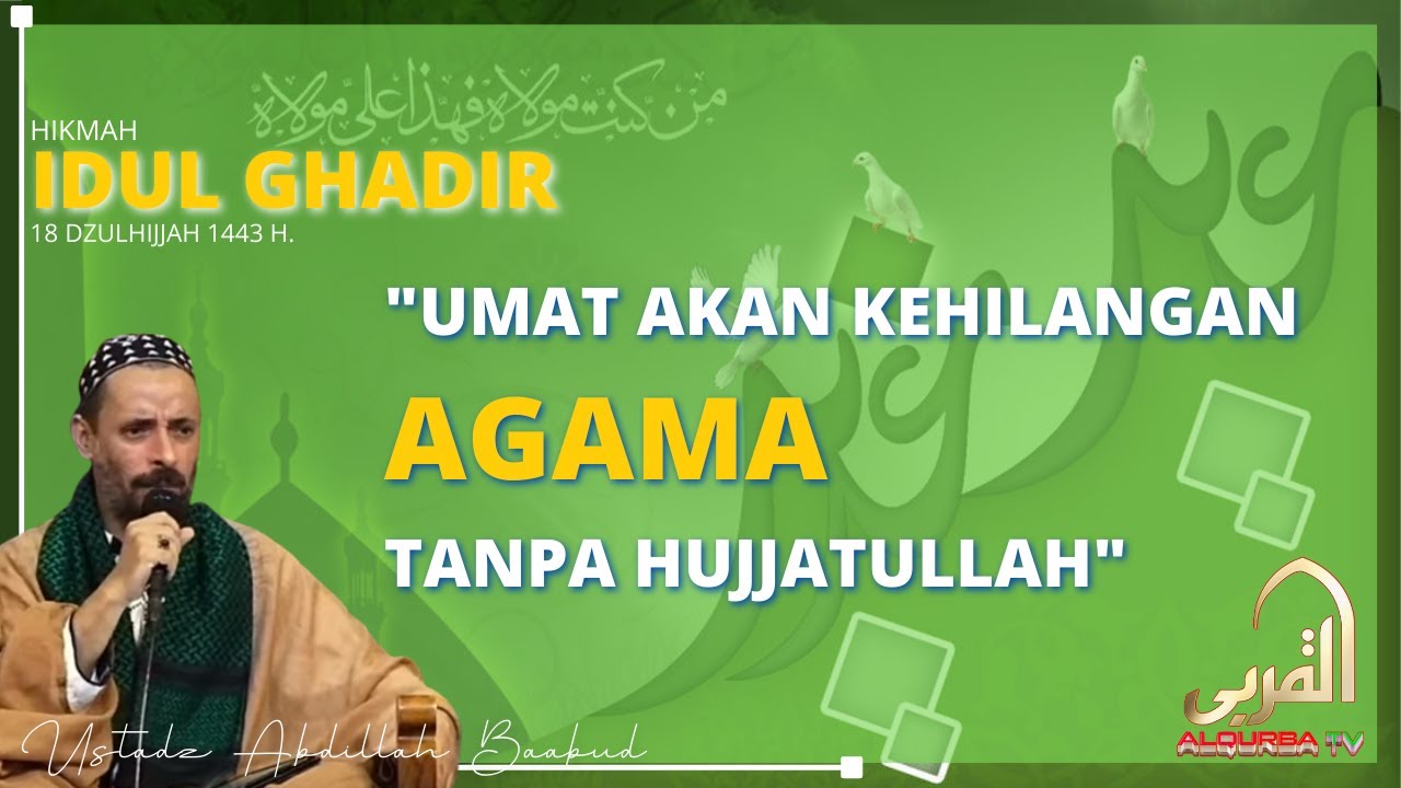 Hikmah Idul Ghadir : Umat akan kehilangan agama, tanpa hujjatullah ...