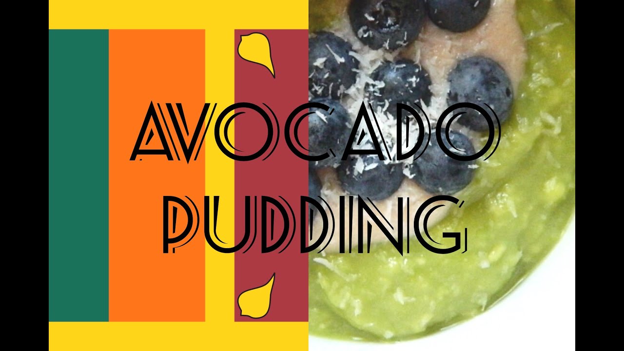 Sri Lankan Avocado Pudding - YouTube