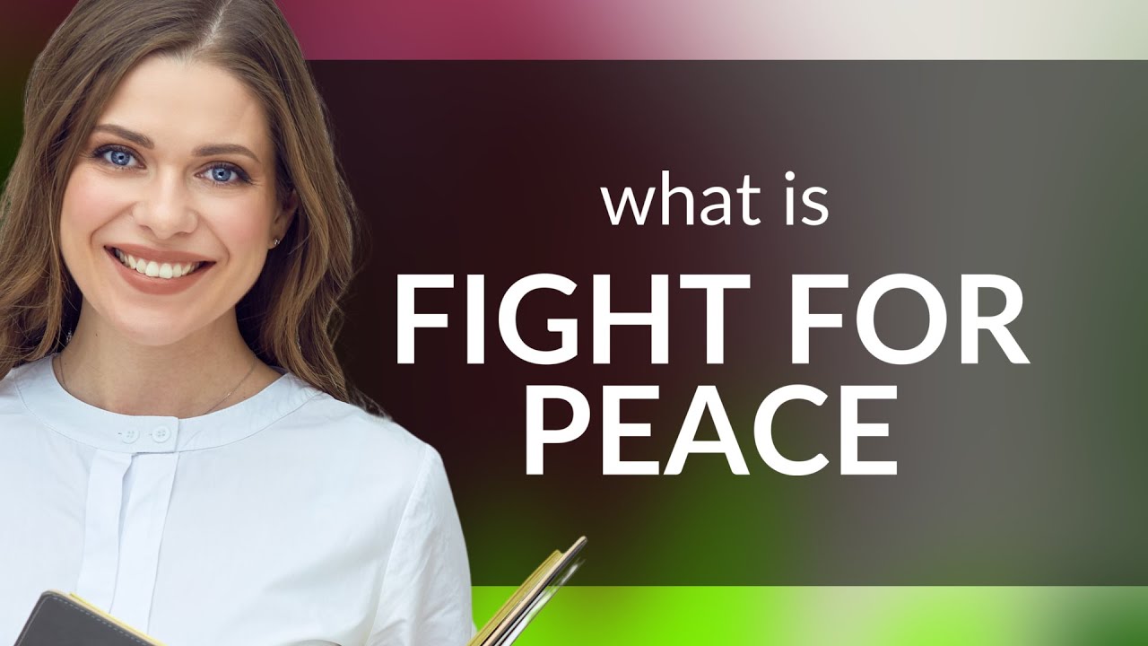 Understanding "Fight for Peace": A Guide to English Phrases - YouTube