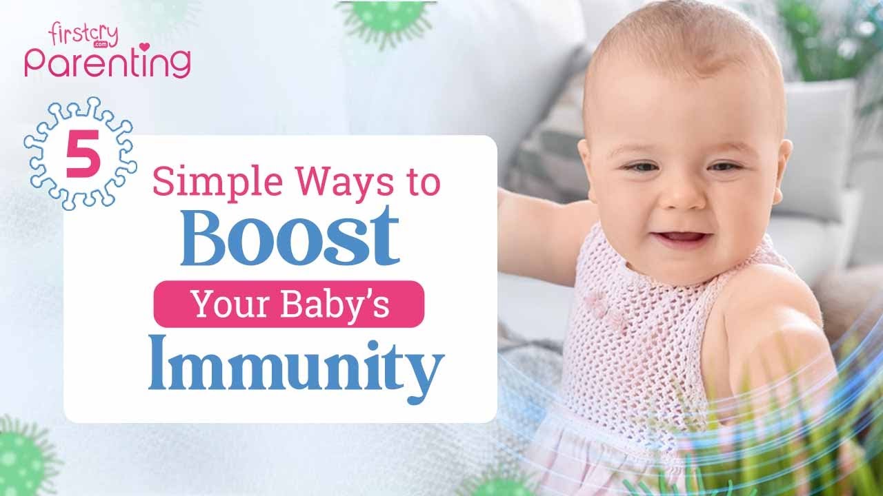5 Simple Ways to Boost Your Baby’s Immunity | How To Increase Immunity ...